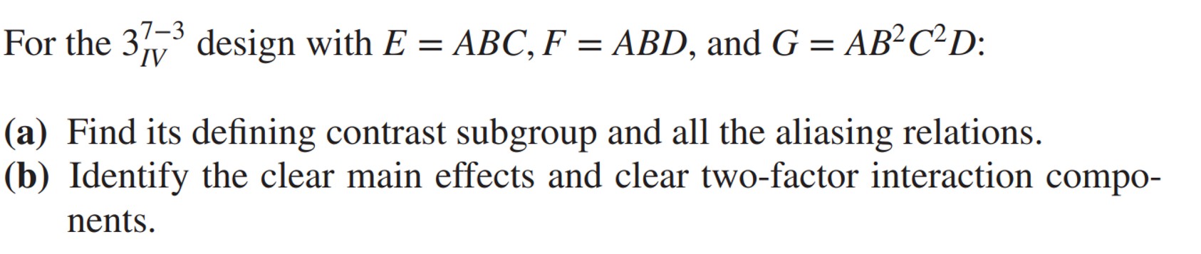 Solved For the 3IV7-3 ﻿design with E=ABC,F=ABD, and G=AB2C2D | Chegg.com