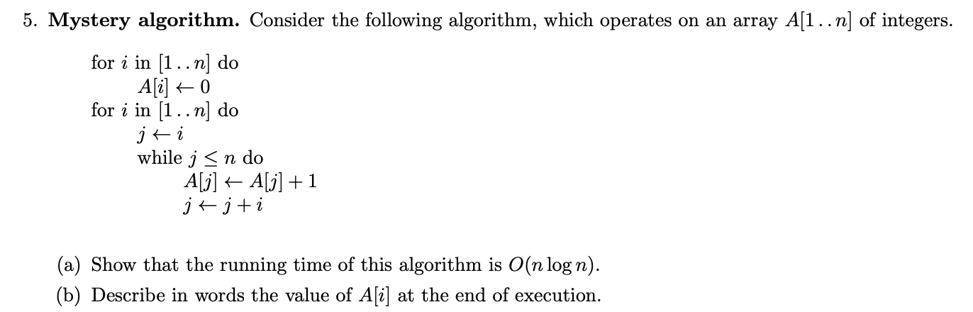 Solved 5. Mystery algorithm. Consider the following | Chegg.com