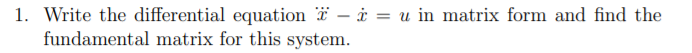Solved 1. Write the differential equation - = u in matrix | Chegg.com
