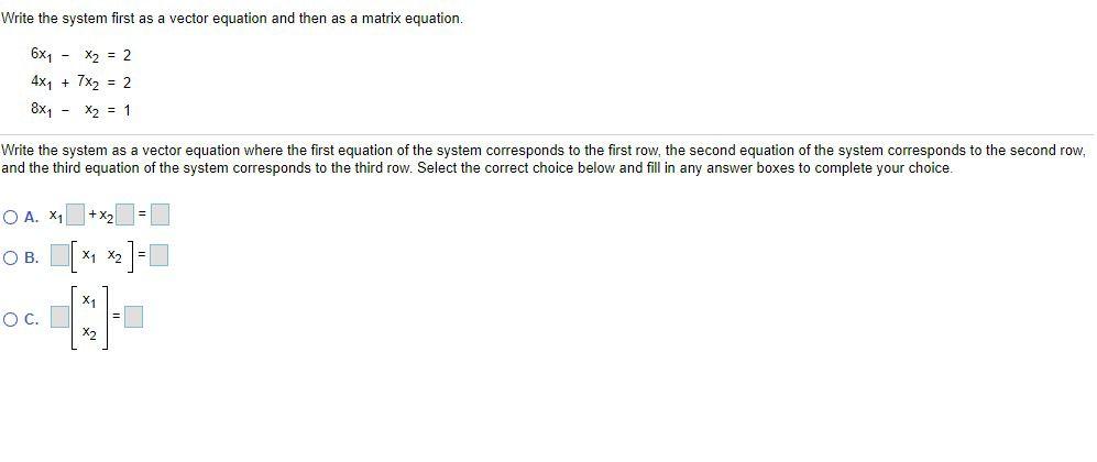 Solved Write The System First As A Vector Equation And Then