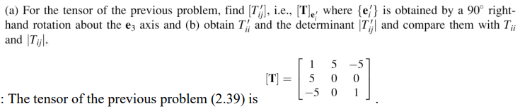 Solved (a) ﻿For the tensor of the previous problem, find | Chegg.com