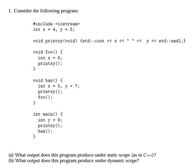 Solved 1. Consider the following program: #include int x = | Chegg.com