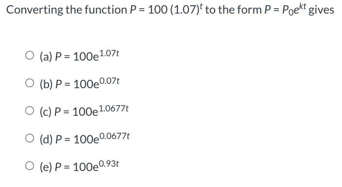 Solved Converting the function P=100(1.07)t to the form | Chegg.com