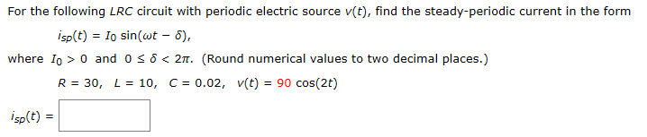 Solved For the following LRC circuit with periodic electric | Chegg.com