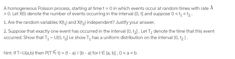 Solved A homogeneous Poisson process, starting at time t = 0 | Chegg.com