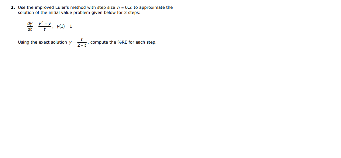 Solved 2. Use the improved Euler's method with step size h = | Chegg.com