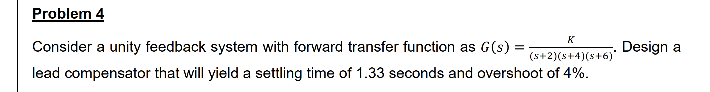 Problem 4Consider a unity feedback system with | Chegg.com