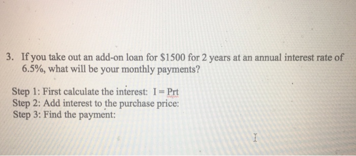 Solved 3. If you take out an add-on loan for $1500 for 2 | Chegg.com