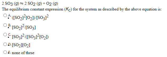 Solved 2SO3(g)⇋2SO2(g)+O2(g) The equilibrium constant | Chegg.com