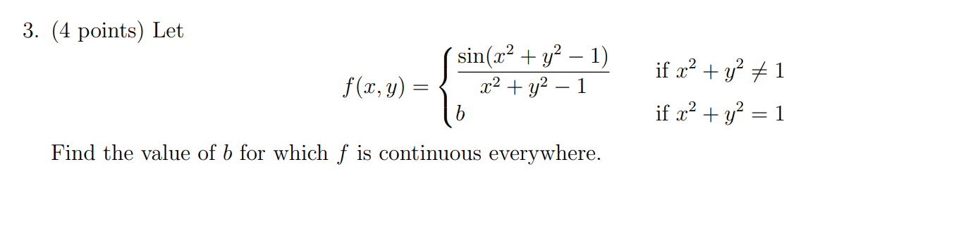 Solved 3. (4 points) Let sin(x2 + y2 – 1) x2 + y2 f(x,y) 1 | Chegg.com