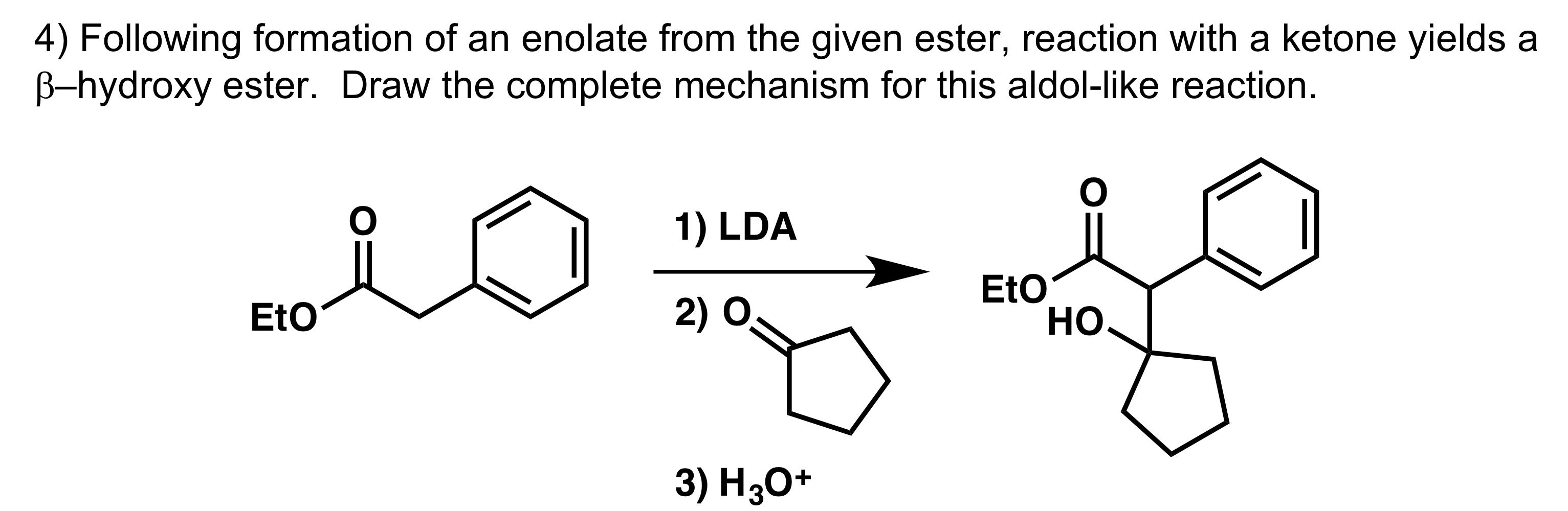 Solved 4) Following formation of an enolate from the given | Chegg.com