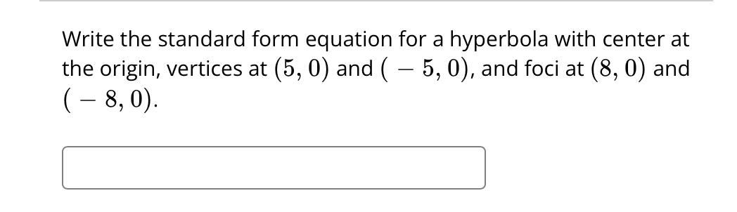 Solved Find the standard form equation for a hyperbola with | Chegg.com