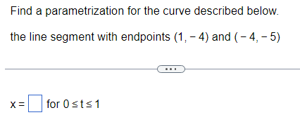 Solved Find a parametrization for the curve described below. | Chegg.com