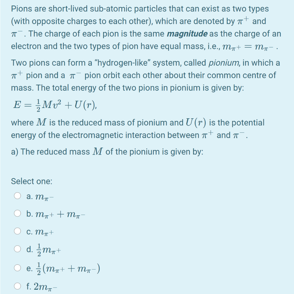 Solved Pions are short-lived sub-atomic particles that can | Chegg.com