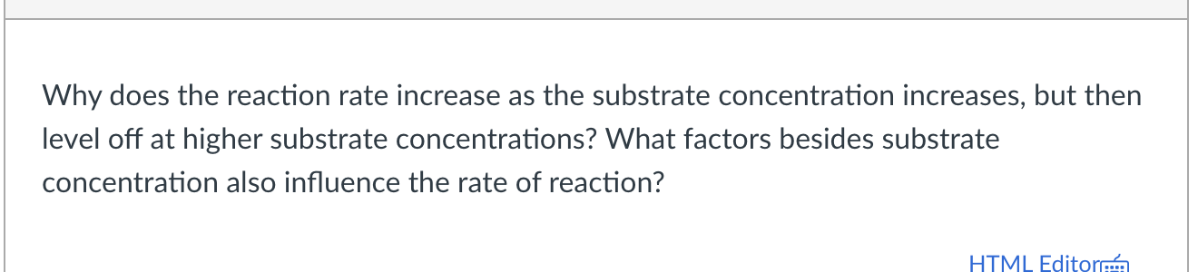 Solved Why does the reaction rate increase as the substrate | Chegg.com