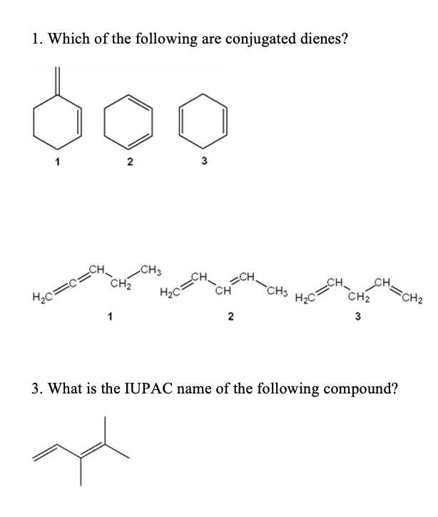 Solved 1. Which of the following are conjugated dienes? 1 2 | Chegg.com