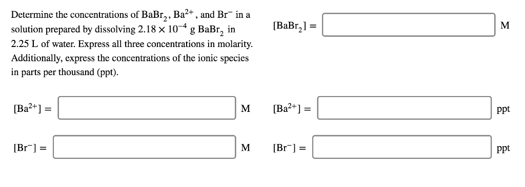 Solved Determine the concentrations of BaBr2. Ba2+, and Br | Chegg.com