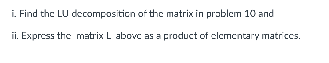 Solved Find an LU factorization of the matrices in Exercises | Chegg.com