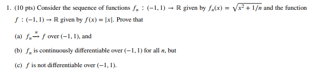 [Solved]: 1. (10 pts) Consider the sequence of functions fn