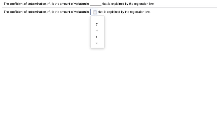 Solved The coefficient of determination, r2, is the amount | Chegg.com