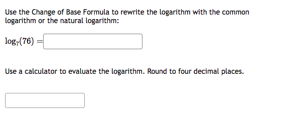 Solved Use the Change of Base Formula to rewrite the | Chegg.com