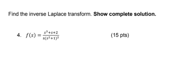 Solved Find the inverse Laplace transform. Show complete | Chegg.com