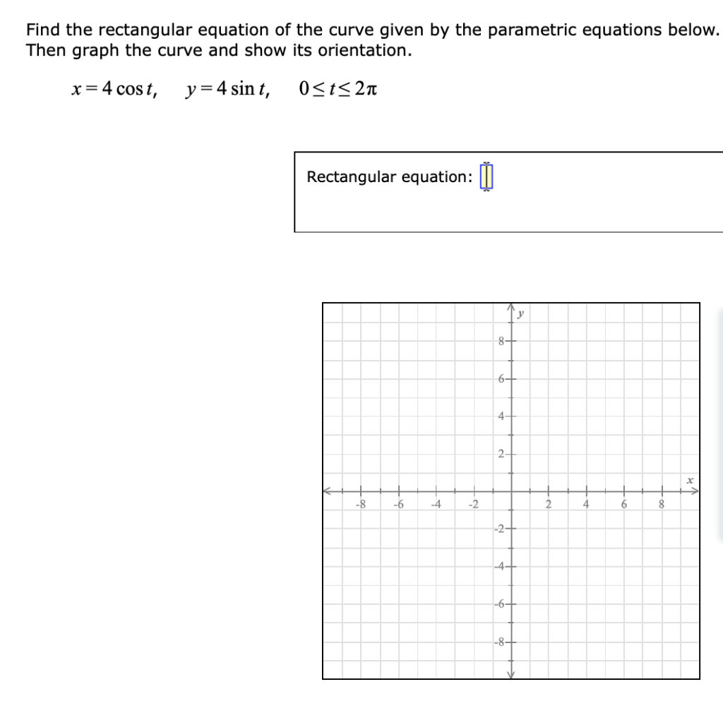 Solved Find the rectangular equation of the curve given by | Chegg.com