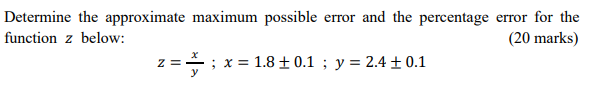 Solved Determine the approximate maximum possible error and | Chegg.com