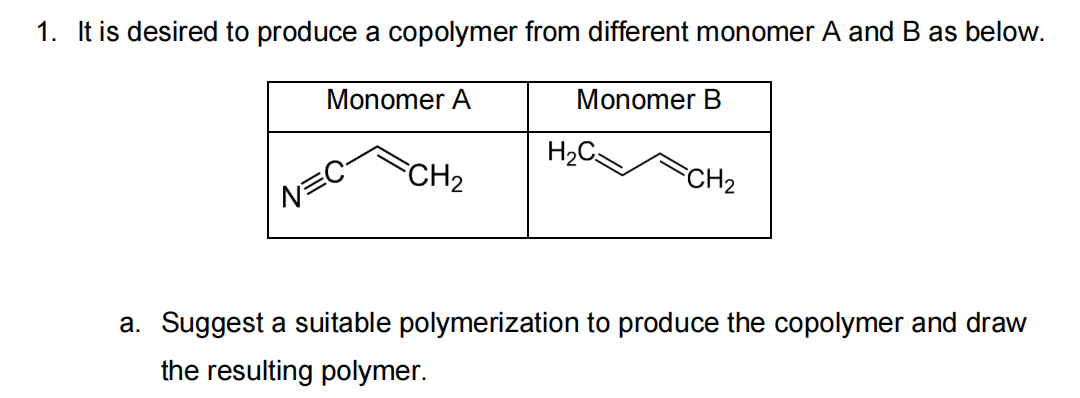 Solved 1. It is desired to produce a copolymer from | Chegg.com