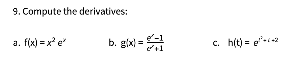 9. Compute the derivatives: a. f(x)=x2ex b. | Chegg.com