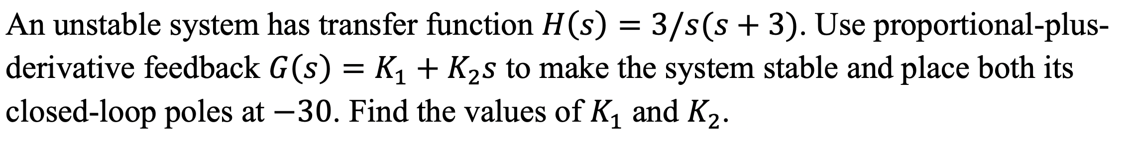 Solved An unstable system has transfer function H(s) = 3/s(s | Chegg.com