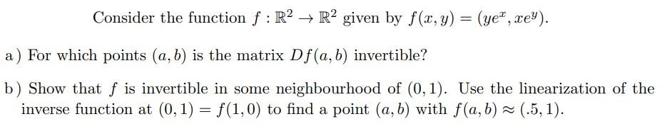 Solved Consider the function f : R2 + R2 given by f(x,y) = | Chegg.com