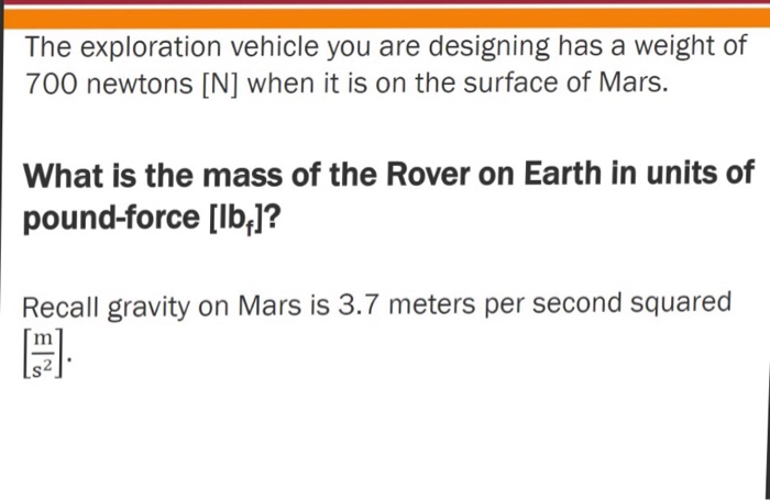 Solved The exploration vehicle you are designing has a | Chegg.com