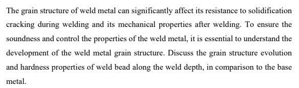 Solved The grain structure of weld metal can significantly | Chegg.com