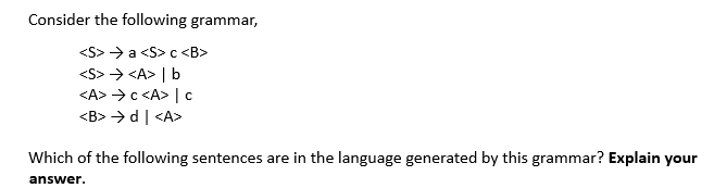 Solved Consider the following grammar, S →a S c | Chegg.com