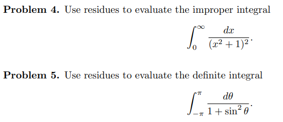 Solved Problem 4. Use residues to evaluate the improper | Chegg.com