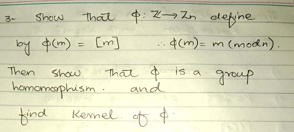 Solved 3- Show That &:2 Zn &: 7 Zn define [m] &(m)= m(modn) | Chegg.com