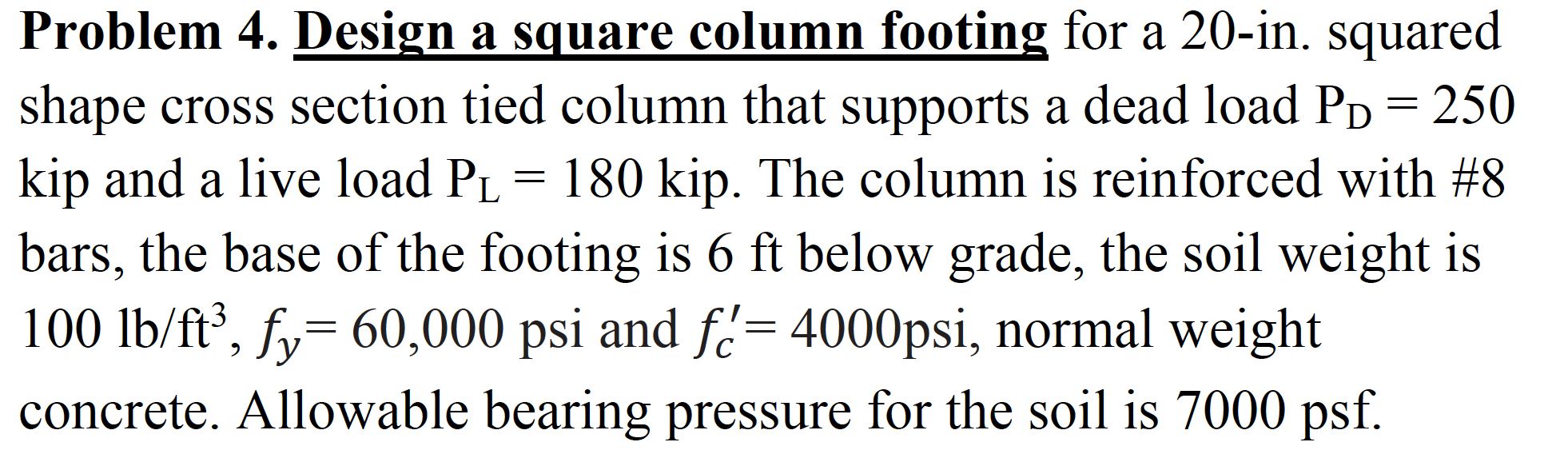 Solved = - Problem 4. Design a square column footing for a | Chegg.com