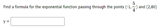 Solved Find a formula for the exponential function passing | Chegg.com