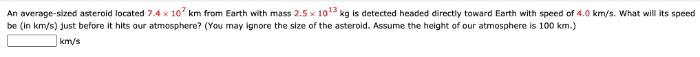 Solved An Average Sized Asteroid Located 7 4 X 10km From