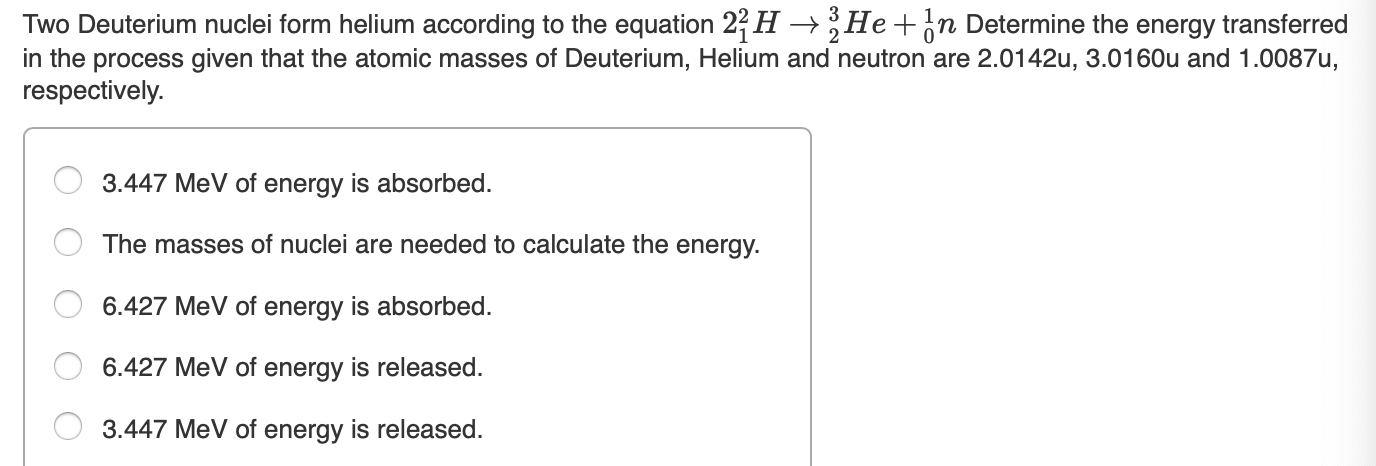 Solved Two Deuterium nuclei form helium according to the | Chegg.com
