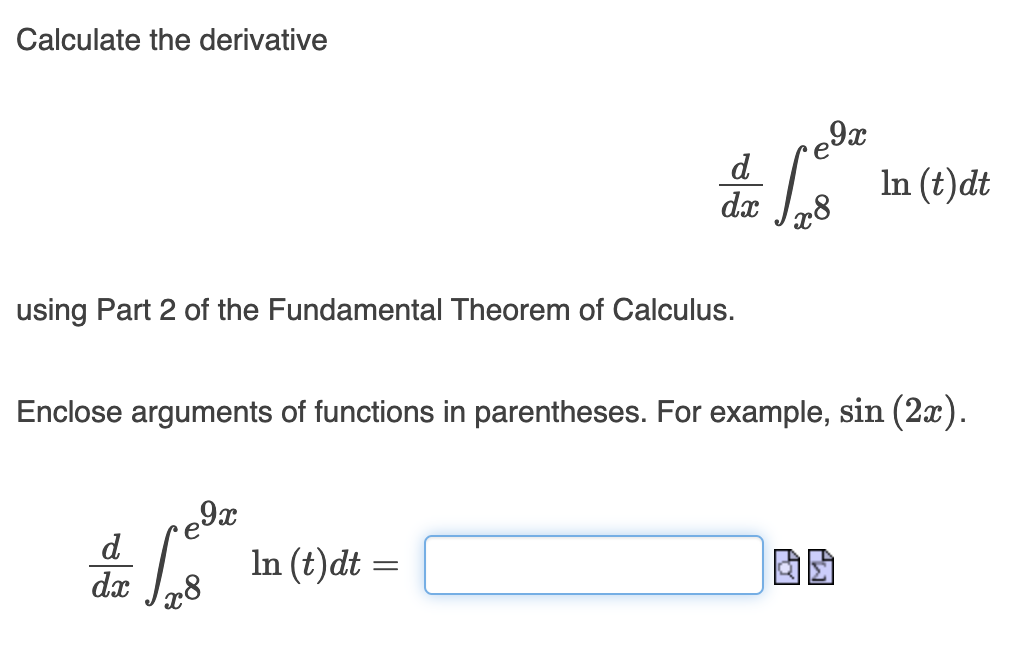 Solved Calculate the derivative e⁹x d dx Los In (t)dt using | Chegg.com