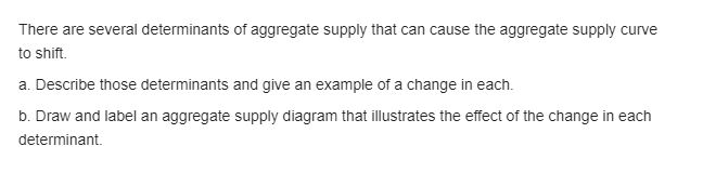 Solved There are several determinants of aggregate supply | Chegg.com