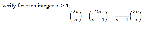 Solved Verify for each integer n≥1; (2nn)−(2nn−1)=n+11(2nn) | Chegg.com