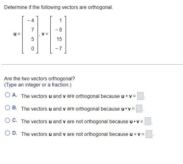 Solved Determine if the following vectors are orthogonal. | Chegg.com