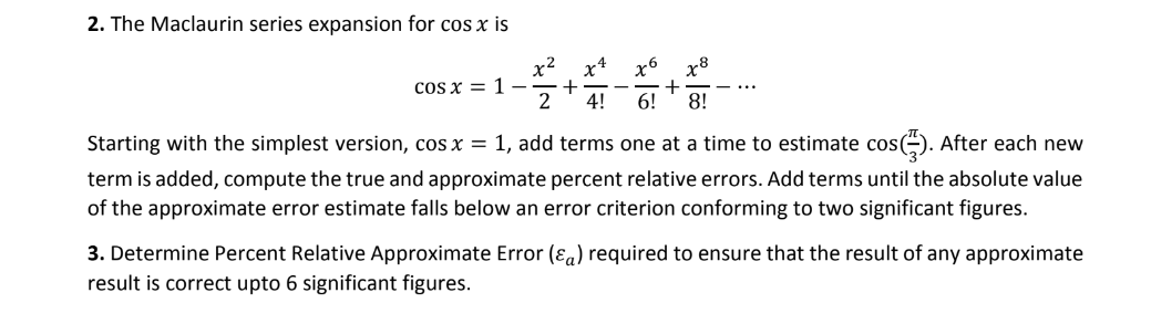 Solved 2. The Maclaurin series expansion for cosx is | Chegg.com