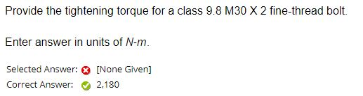 Solved Provide the tightening torque for a class 9.8 M30 X 2 | Chegg.com