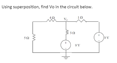 Solved Using superposition, find Vo in the circuit below. | Chegg.com