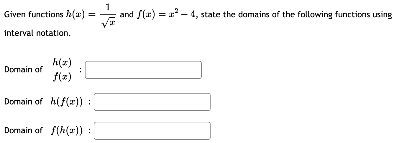Solved Given functions h(x)=x1 and f(x)=x2−4, state the | Chegg.com