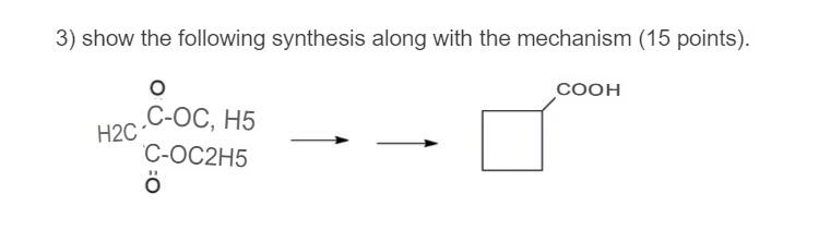 Solved 3) show the following synthesis along with the | Chegg.com